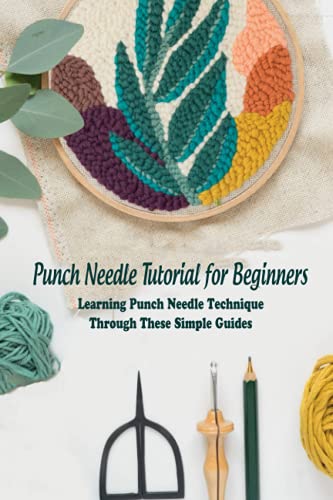 Punch Needle Tutorials for Beginners: Learning Punch Needle Technique ...