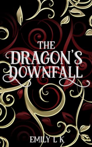 The Dragon's Downfall (The Dragon's Song, #2) by Emily L.K. | Goodreads