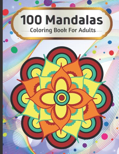 100 Mandalas, Coloring Book For Adults.: Beautiful Mandala Coloring ...