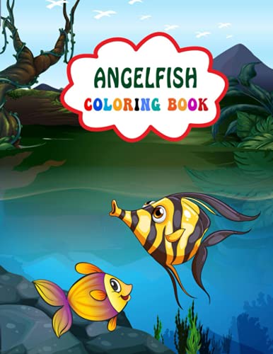 Angelfish Coloring Book: Funny and Cute Angelfish Coloring Book for ...