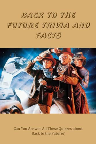 Back to the Future Trivia and Facts: Can You Answer All These Quizzes ...