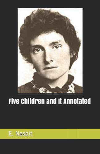 Five Children and It Annotated by E. Nesbit | Goodreads