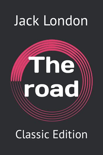 The road: Classic Edition by Jack London | Goodreads
