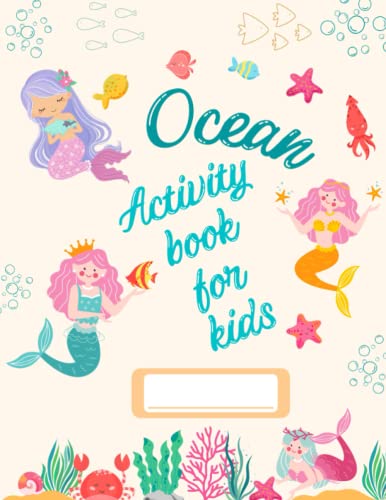 Ocean Activity book for Kids: Under the sea Fanciful Life, continent ...