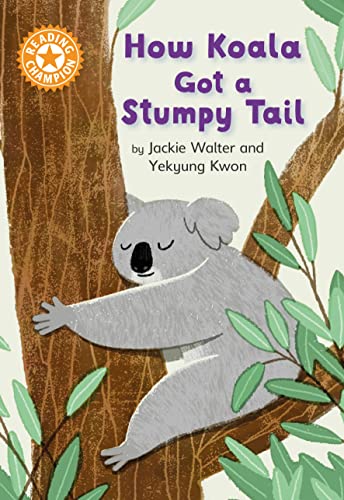 How Koala Got a Stumpy Tail: Independent Reading Orange 6 by Jackie ...