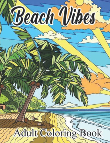 Beach Vibes Coloring Book For Adult: A Summer, Vacation, & Beach Summer ...