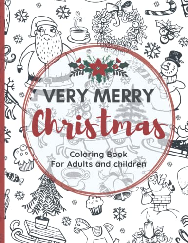 A Very Merry Christmas Coloring Book: For Adults and Children Featuring ...