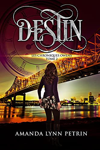 Destin (Les Chroniques Owens t. 2) by Amanda Lynn Petrin | Goodreads