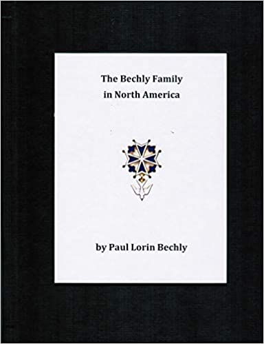 The Bechly Family in North America by Paul Lorin Bechly | Goodreads