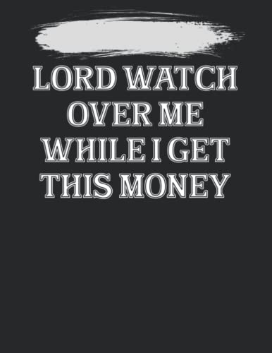Notebook Dot Line: Lord watch over me while i get this money 140 Pages ...