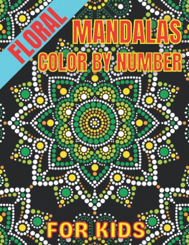 Floral Mandalas Color By Number For Kids: 50 Easy Color By Number ...