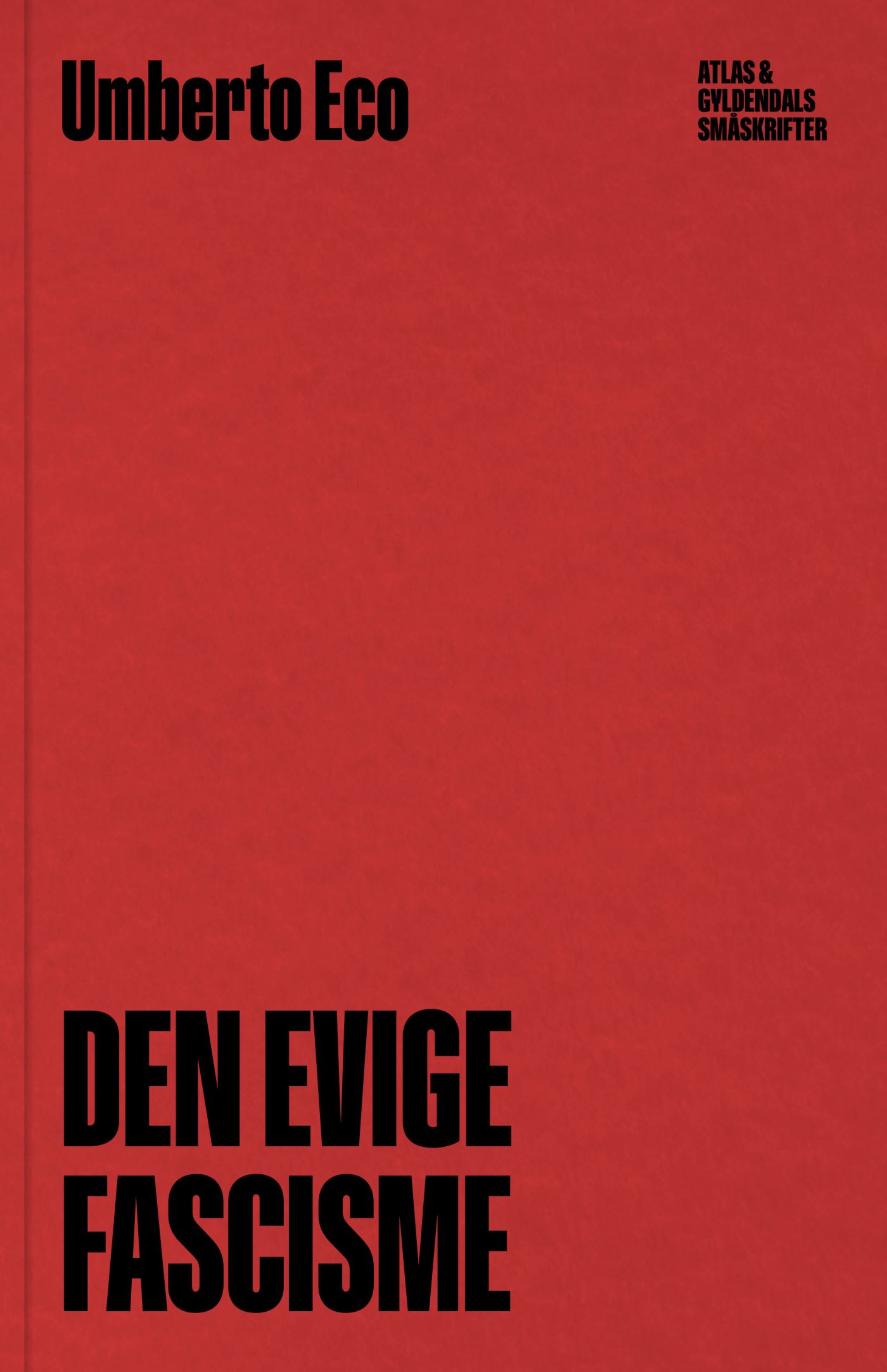 Den evige fascisme: ATLAS Gyldendals Småskrifter by Umberto Eco | Goodreads