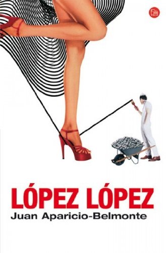 Lopez Lopez (Spanish Edition) by Juan Aparicio-Belmonte | Goodreads