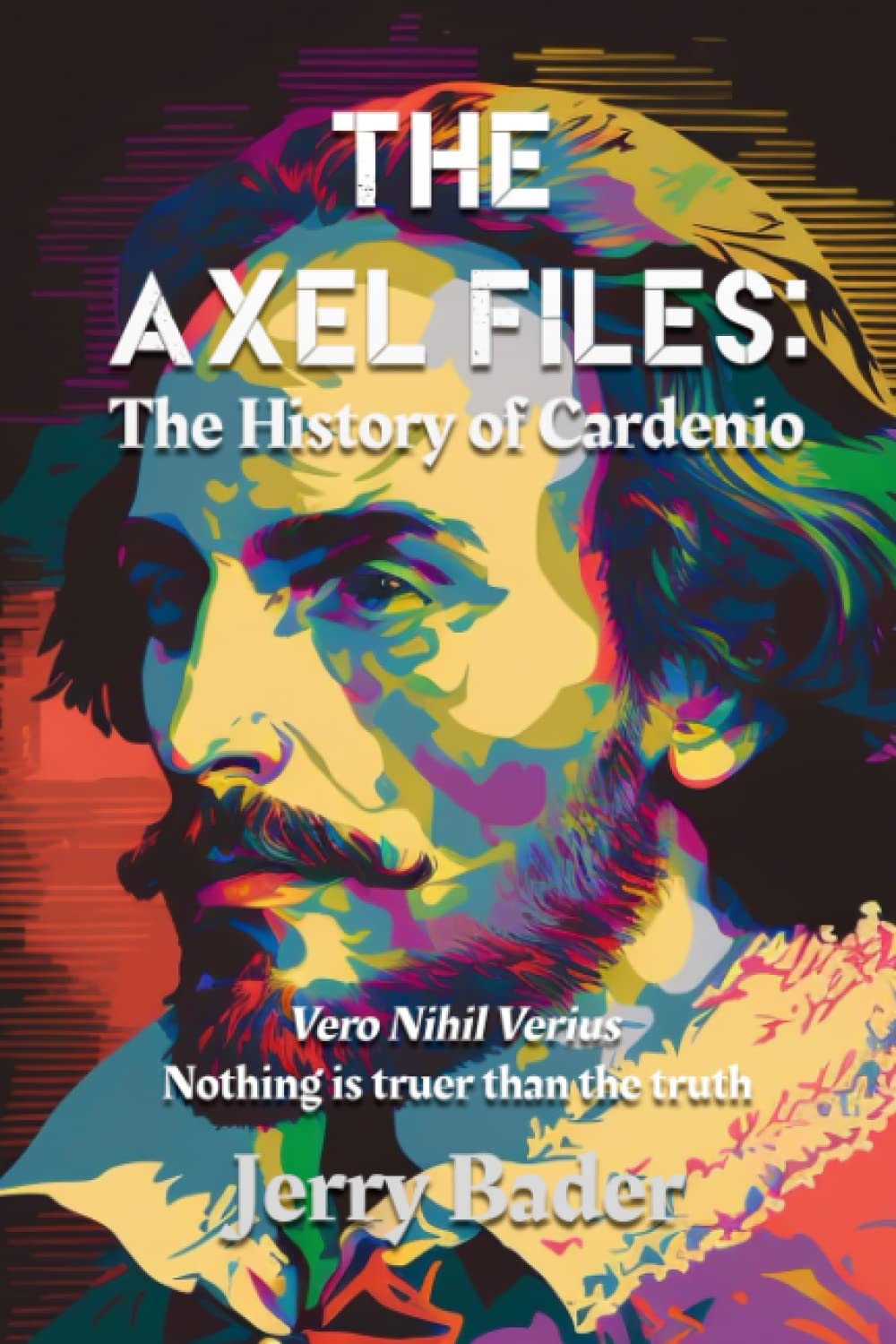 The Axel Files: The History of Cardenio by Jerry Bader | Goodreads