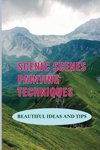 Scenic Scenes Painting Techniques: Beautiful Ideas And Tips: Acrylic ...