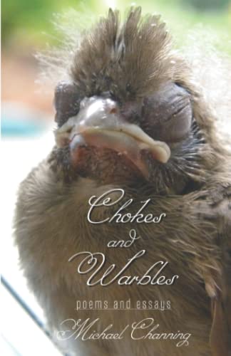 Chokes and Warbles by Michael Channing | Goodreads