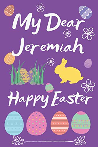 My Dear Jeremiah Happy Easter Notebook Gift: Notebook Journal Great ...