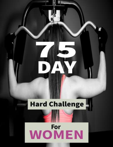 75 Day Hard Challenge Book for Women: Start Where You Are With This 75 ...