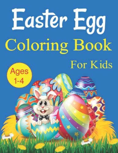 Easter Egg Coloring Book For Kids Ages 1-4: Cute Easter Coloring Book ...