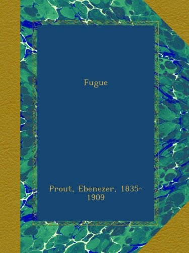 Fugue by Ebenezer Prout | Goodreads