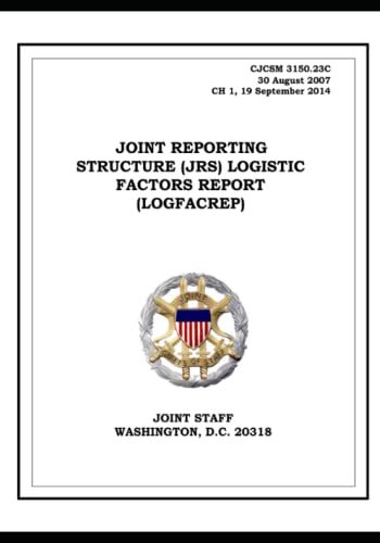 Joint Reporting Structure (JRS) Logistic Factors Report (LOGFACREP ...