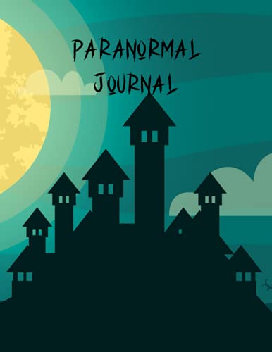 Paranormal Journal: Paranormal Investigation/ Ghost Hunting Record ...