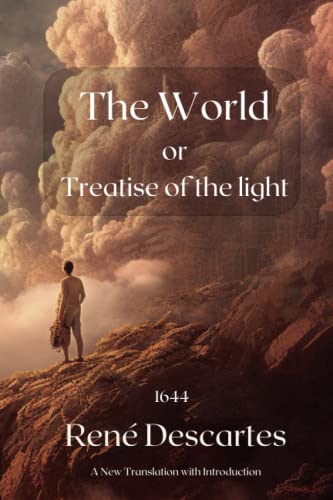 The World: or the Treatise of the light by René Descartes | Goodreads