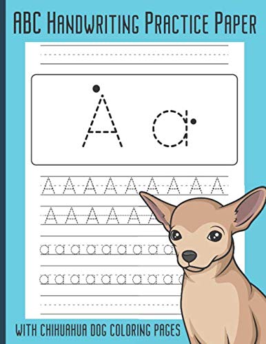ABC Handwriting Practice Paper With Chihuahua Dog Coloring Pages: Great ...