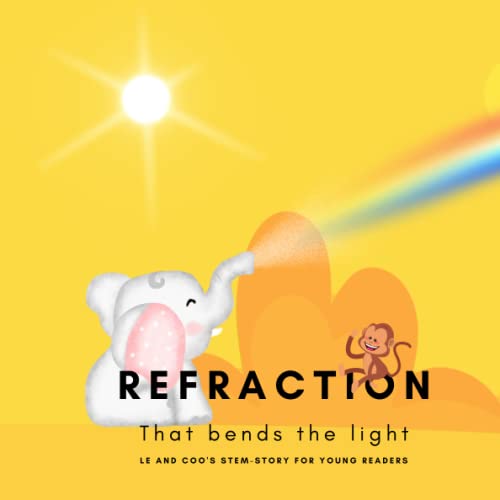 Refraction - That Bends the Light.: A STEM Story for Young Readers ...