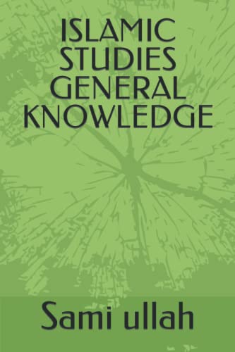 ISLAMIC STUDIES GENERAL KNOWLEDGE by Sami Ullah | Goodreads