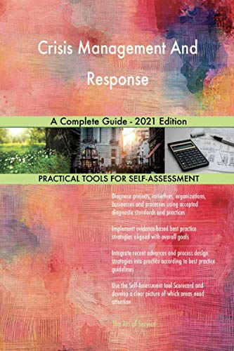 Crisis Management And Response A Complete Guide - 2021 Edition by The ...