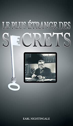 Le Plus Etrange Des Secrets / The Strangest Secret by Earl Nightingale ...