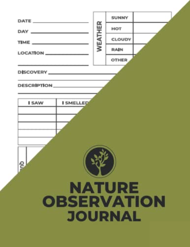 Nature Observation Journal: Log Book to Keep Track, Record and Organize ...