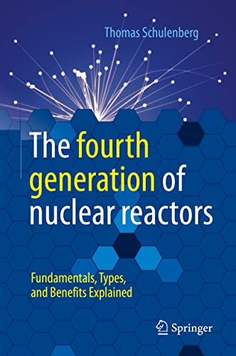 The fourth generation of nuclear reactors: Fundamentals, Types, and ...