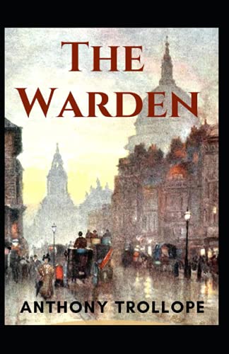 The Warden: Anthony Trollope (Classics, Literature) [Annotated] by ...