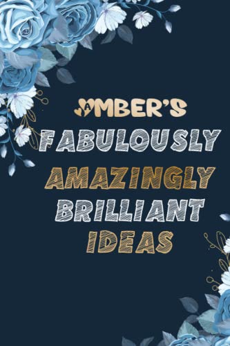 Amber's Fabulously Amazingly Brilliant Ideas: Journal for Amber | Lined ...