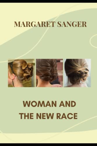 WOMAN AND THE NEW RACE (Annotated) by Margaret Sanger | Goodreads