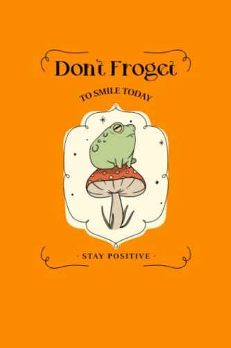 FUNNY FROG NOTEBOOK STAY POSITIVE Wishing Frog Design.: 120 Pages ...