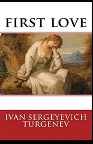 First Love Illustrated Edition by Ivan Turgenev | Goodreads