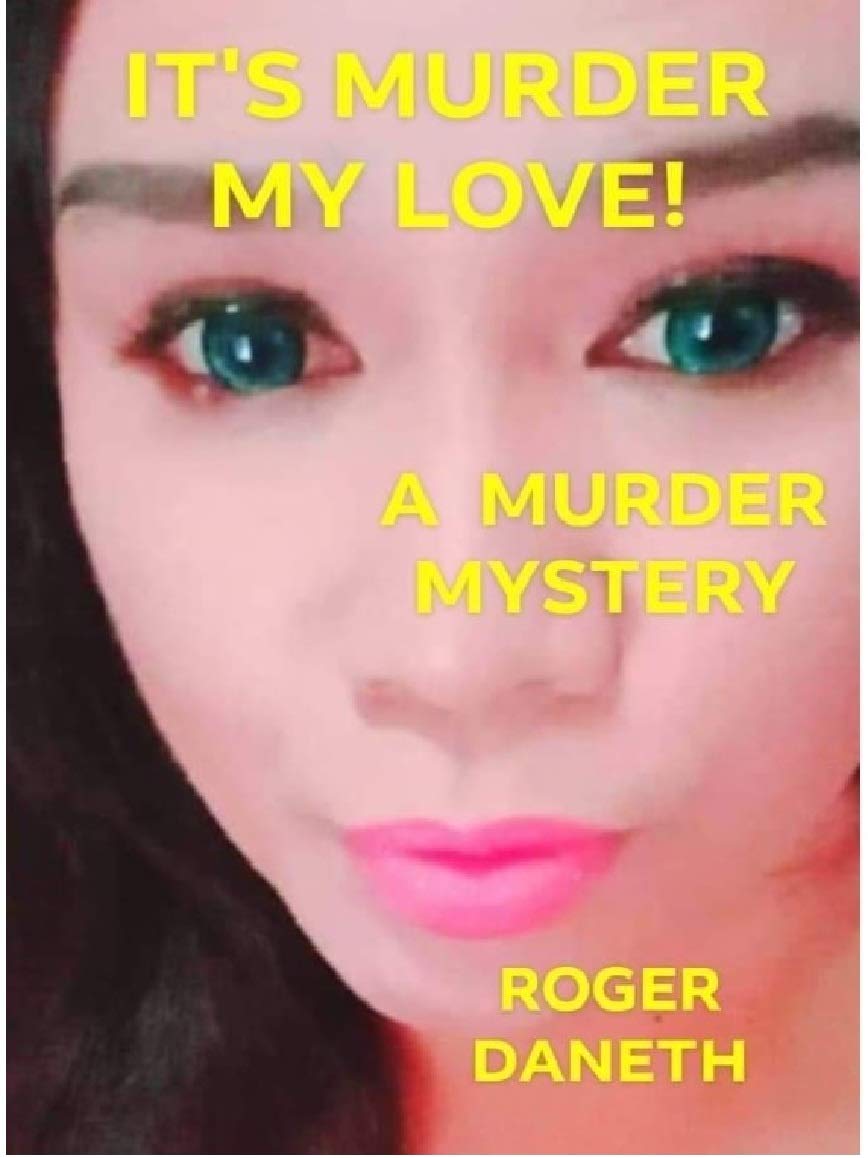 It's Murder my Love!: A Murder Mystery by Roger K Daneth | Goodreads