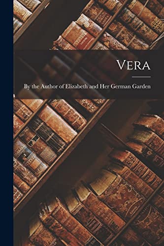 Vera by The Author of Elizabeth and Her Germa | Goodreads