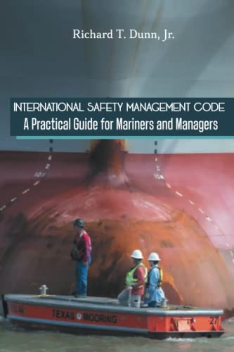 International Safety Management Code: A Practical Guide for Mariners ...
