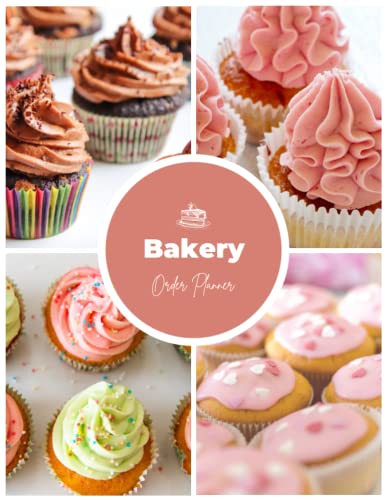 Bakery Order Planner: Log Book for Cake Orders - Notebook To Organize ...
