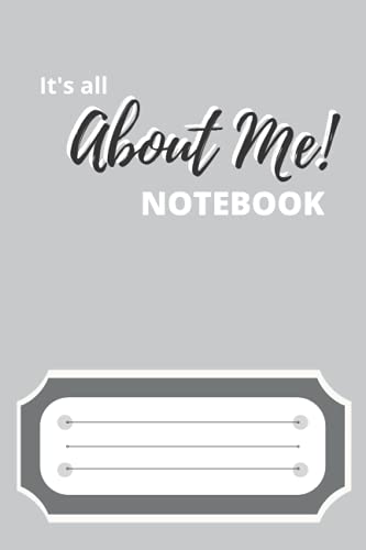 It's All About Me! Notebook: Gray Composition by Denise Henderson ...
