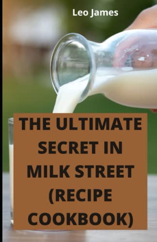 The Ultimate Secret in Milk Street (Recipe Cookbook): Tasty and ...