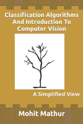 Classification Algorithms And Introduction To Computer Vision A