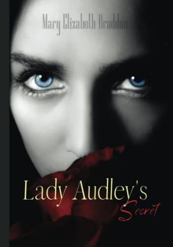 Lady Audley's Secret: Volume I, II, & III: Complete by Mary Elizabeth ...