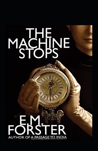 The Machine Stops Illustrated by E.M. Forster | Goodreads