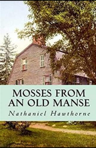 Mosses From an Old Manse Annotated by Nathaniel Hawthorne | Goodreads