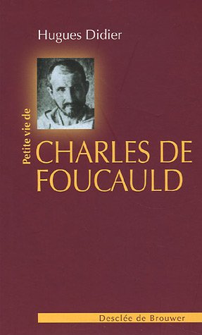 Petite vie de Charles de Foucauld (Petites Vies) by Hugues Didier ...